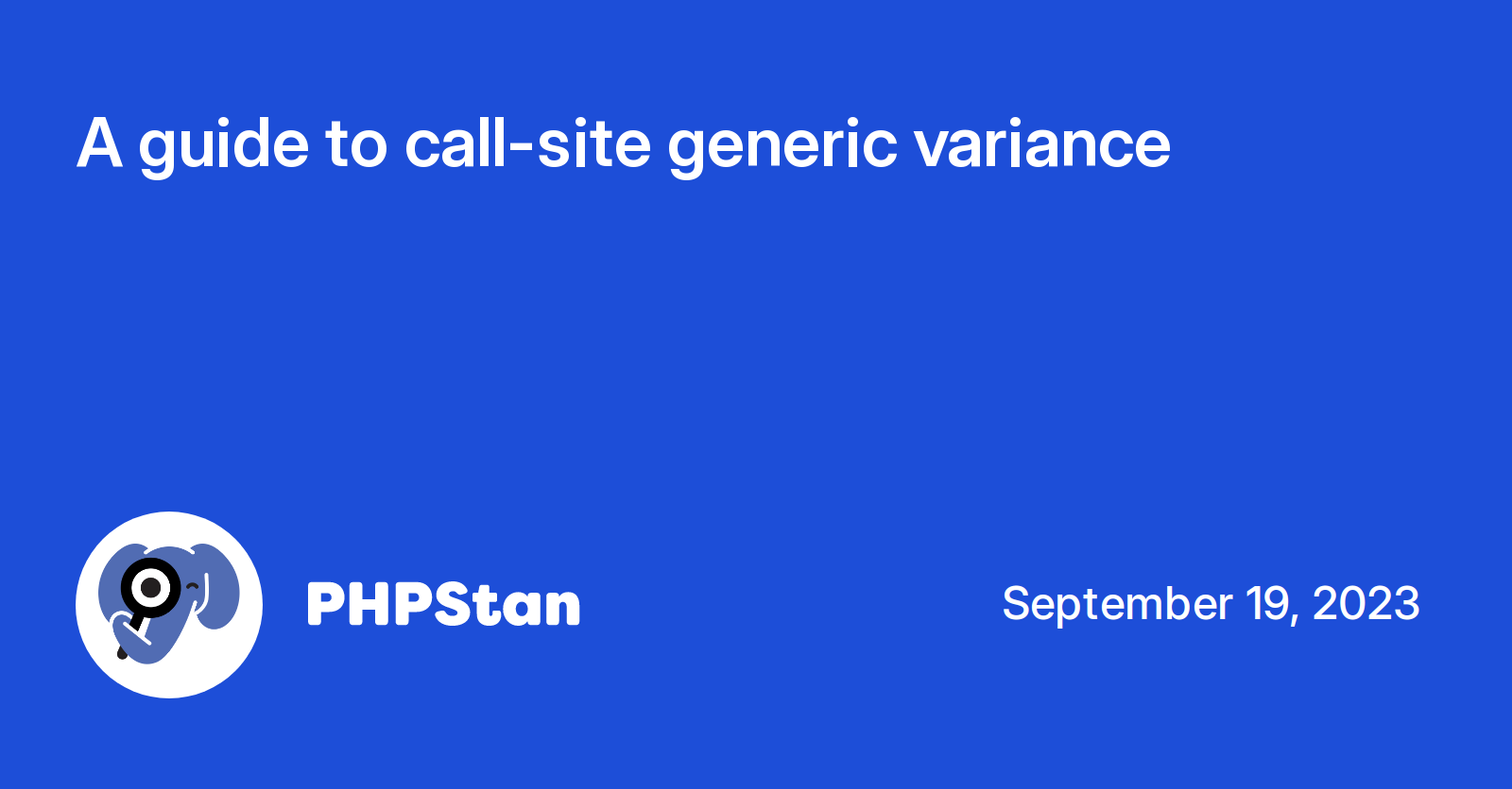 A guide to call-site generic variance | PHPStan A guide to call-site generic variance | PHPStan