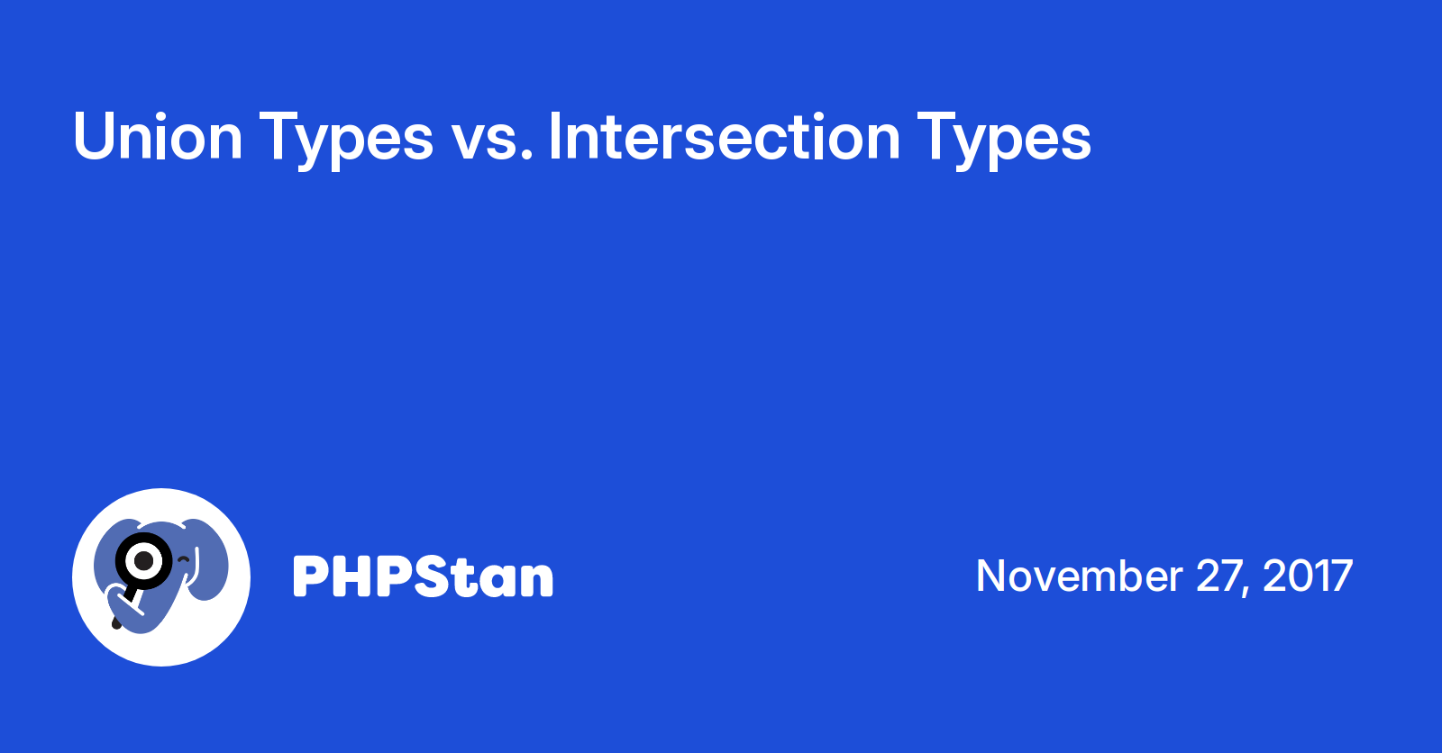 Union Types vs. Intersection Types | PHPStan Union Types vs. Intersection Types | PHPStan